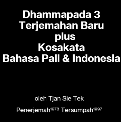 Terjemahan baru Dhammapada 3 plus kosakata bahasa Pali & Indonesia ...